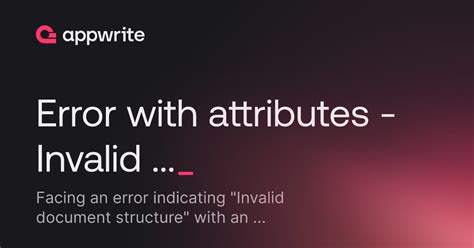 error with attributes invalid document structure unknown attribute threads appwrite