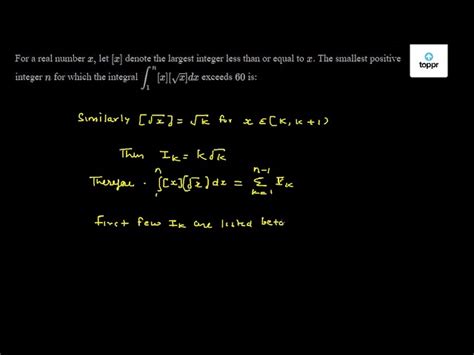 For A Real Number X Let [x] Denote The Largest Integer Less Than Or Equal To X The Smallest