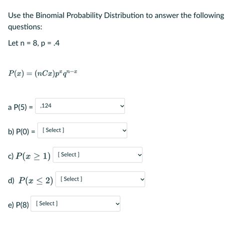 Solved Use The Binomial Probability Distribution To Answer Chegg