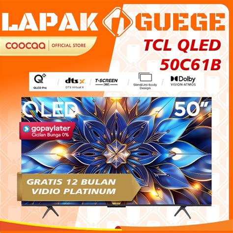 Jual TCL 50 Inch C61B QLED Google TV T Screen Pro ONKYO Dolby Vision Atmos Slim Uni Body
