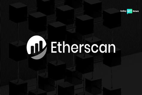 Todaynftnews On Linkedin Etherscan Introduces Updated Functionality