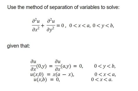 Solved Use The Method Of Separation Of Variables To Solve Chegg Com