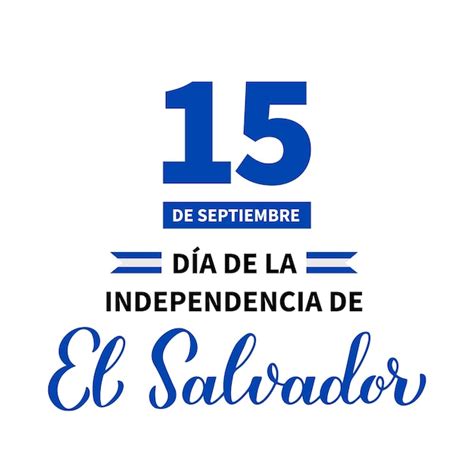 Dia De La Independencia De El Salvador 15 De Septiembre El Salvador