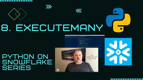 Python On Snowflake How To Use Executemany With Lists Or Tuples For Parameters Youtube