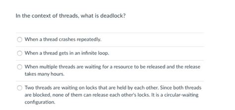 Solved In The Context Of Threads What Is Deadlock When A