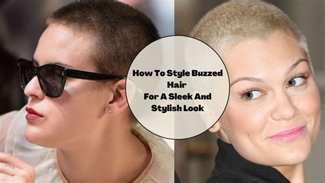 How To Style Buzzed Hair For A Sleek And Stylish Look