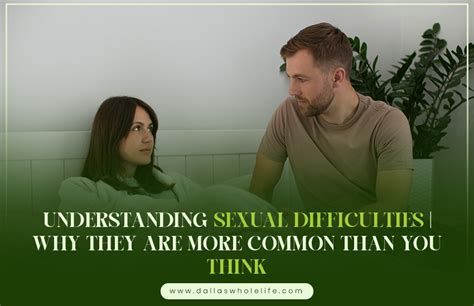 Common Causes Of Sexual Difficulties
