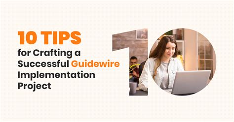10 Tips For Crafting A Successful Guidewire Implementation Project