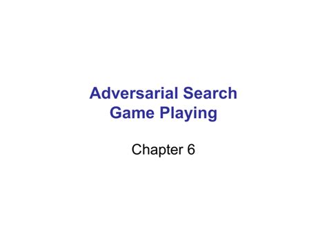 Adversarial Search Game Playing