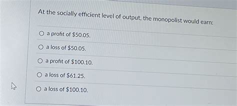 Solved At The Socially Efficient Level Of Output The