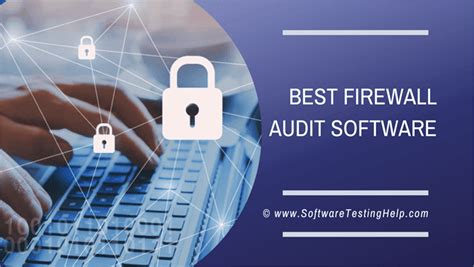 The Top 11 Firewall Audit Tools For Review In 2025