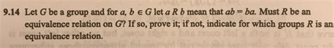 solved let g be a group and for a b elementof g let a r b