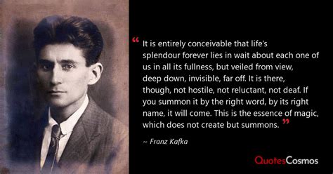 It Is Entirely Conceivable That Franz Kafka Quote