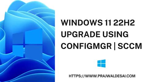 Windows 11 22h2 Upgrade Using Sccm Configmgr