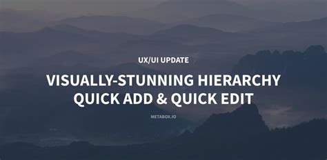Mb Builder Uxui Update Visually Stunning Hierarchy Quick Add Quick