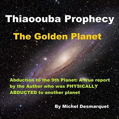 Thiaoouba Prophecy The Golden Planet Livre Audio Michel Desmarquet