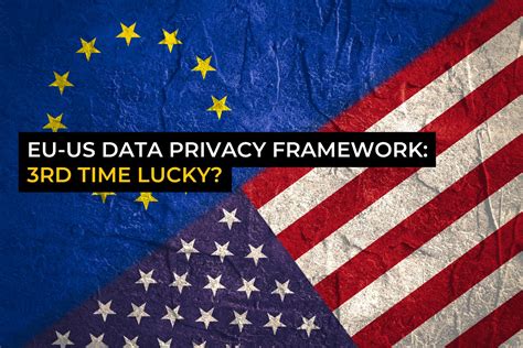 Eu Us Data Privacy Framework 3rd Time Lucky Outsourced Data Protection Officers Gdpr And