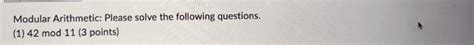Solved Modular Arithmetic Please Solve The Following