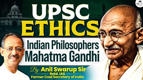 Upsc Gs 4 Ethics Mahatma Gandhis Philosophy Values And Case Study