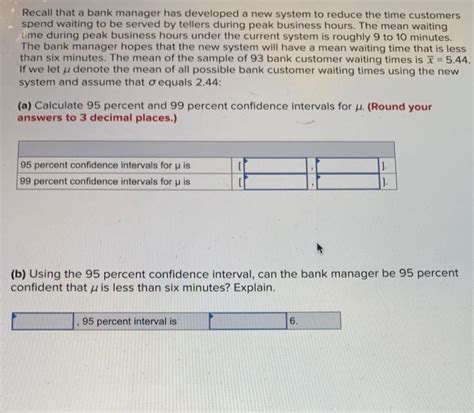 Solved Recall That A Bank Manager Has Developed A New System