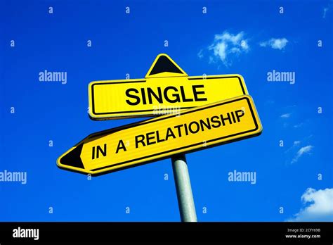 Single Or In A Relationship Traffic Sign With Two Options Decision To Not Have Boyfriend And