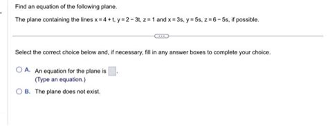 Solved The Plane Containing The Lines X 4 T Y 2−3t Z 1 And