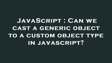 Cast Javascript Examples At Joan Dudley Blog