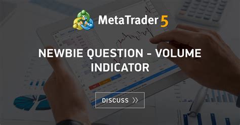 Newbie Question Volume Indicator Moving Average Ma General Mql5 Programming Forum