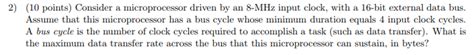 Solved 2 10 Points Consider A Microprocessor Driven By An
