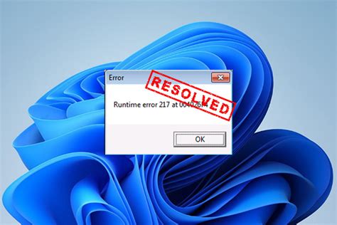 How To Fix Runtime Error 217 Windows 11 5 Simple Ways Minitool