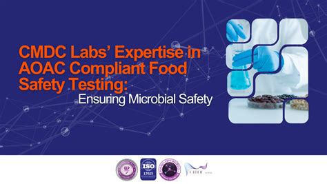 Cmdc Labs Expertise In Aoac Compliant Food Safety Testing Ensuring Microbial Safety Cmdc Labs