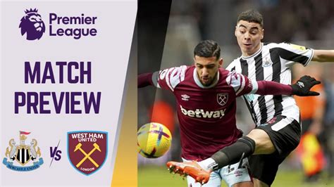 Newcastle Vs West Ham Preview Premier League