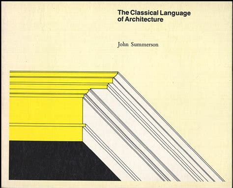 The Classical Language Of Architecture