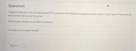 solved question suppose that you are estimating sin 0 7