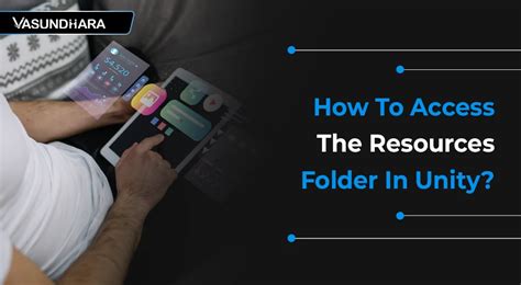 How To Access The Resources Folder In Unity