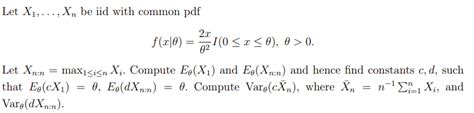 Solved Let X Xn Be Iid With Common Pdf Chegg Com