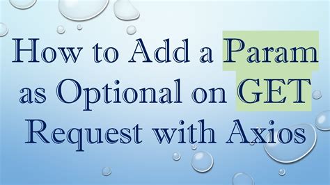 How To Add A Param As Optional On Get Request With Axios Youtube