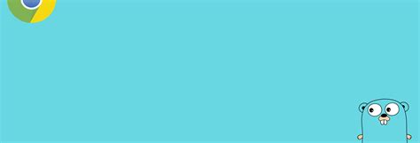 Know Why Use Headless Chrome In Golang With Godet