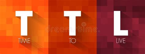 TTL Time To Live Is A Mechanism Which Limits The Lifespan Or Lifetime Of Data In A Computer Or