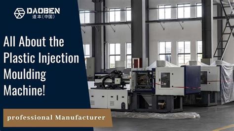 A Plastic Injection Molding Machine Is A Device Used To Manufacture