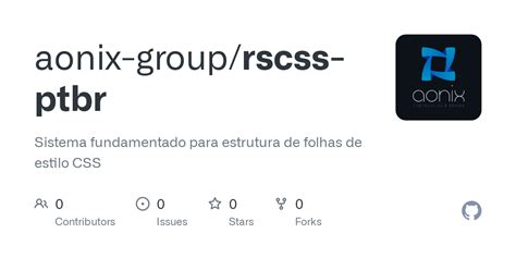 Github Aonix Grouprscss Ptbr Sistema Fundamentado Para Estrutura De Folhas De Estilo Css