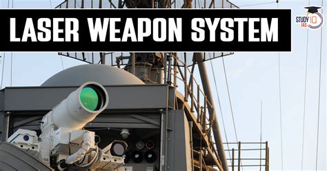 Laser Weapon System Advantages And Associated Challenges