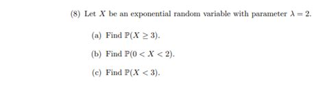 Solved 8 Let X Be An Exponential Random Variable With