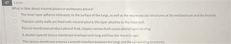 Solved 471 ﻿pointwhat Is False About Visceral Pleura Or