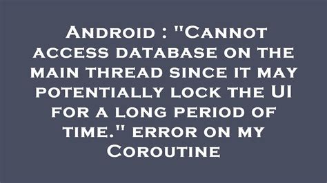 android cannot access database on the main thread since it may