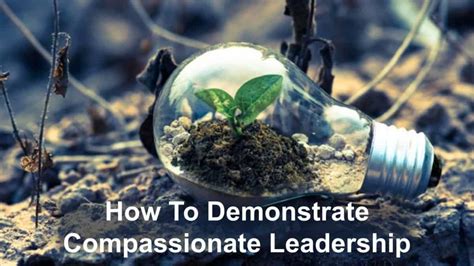 How To Demonstrate Compassionate Leadership 10 Ways Business