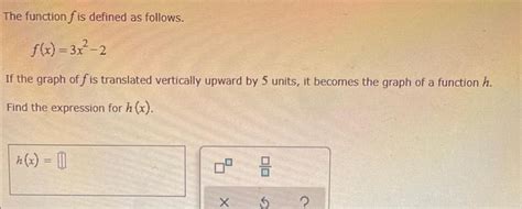 solved the function fis defined as follows f x 3x² 2 if