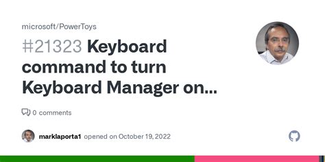 Keyboard Command To Turn Keyboard Manager On And Off · Issue 21323 · Microsoftpowertoys · Github