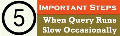 Sql Server 5 Important Steps When Query Runs Slow Occasionally Sql