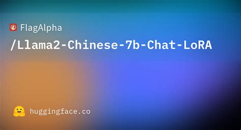 Flagalphallama2 Chinese 7b Chat Lora · Hugging Face